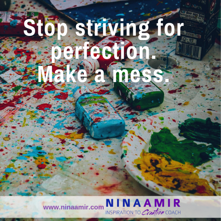 How to Stop Perfectionism by Making it Messy - Nina Amir