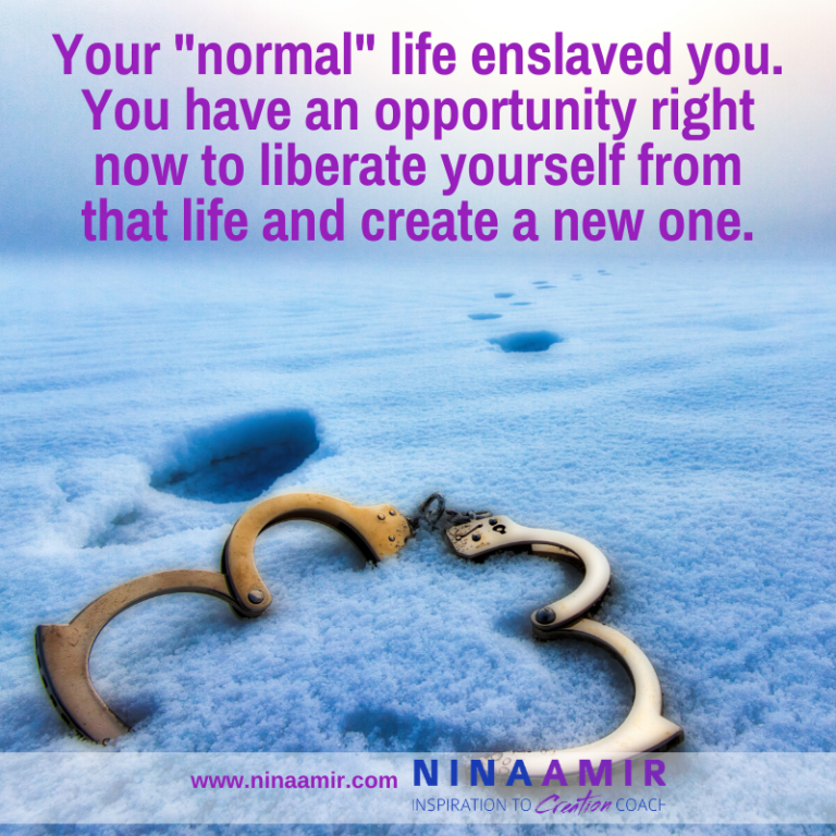 How to Free Yourself from Your "Normal" Life