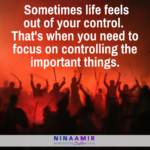 What to Control When Things are Out of Control - Nina Amir