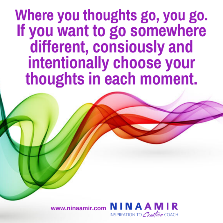 How to Choose Thoughts that Create Your Desired Experience - Nina Amir