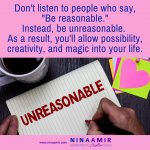 4 Reasons Why Being Unreasonable is Better than Being Reasonable